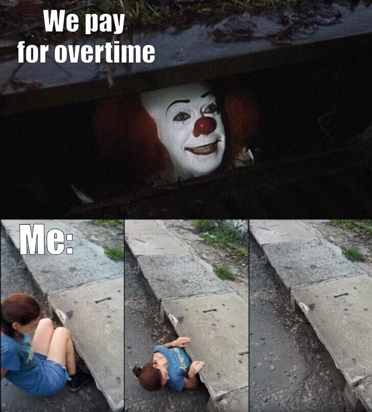 Мем We pay for overtime me: №296963