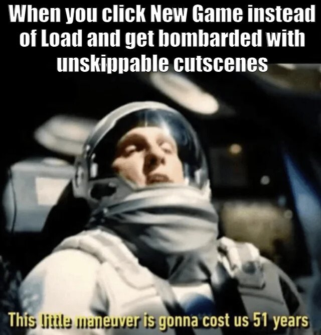 Мем When you click new game insteadof load and get bombarded ...